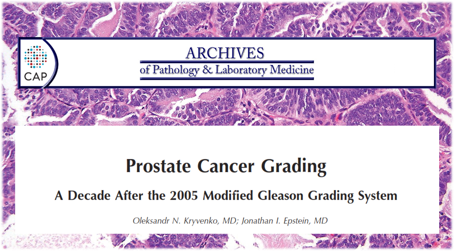 Prostate Cancer Grading. A Decade After the 2005 Modified Gleason ...
